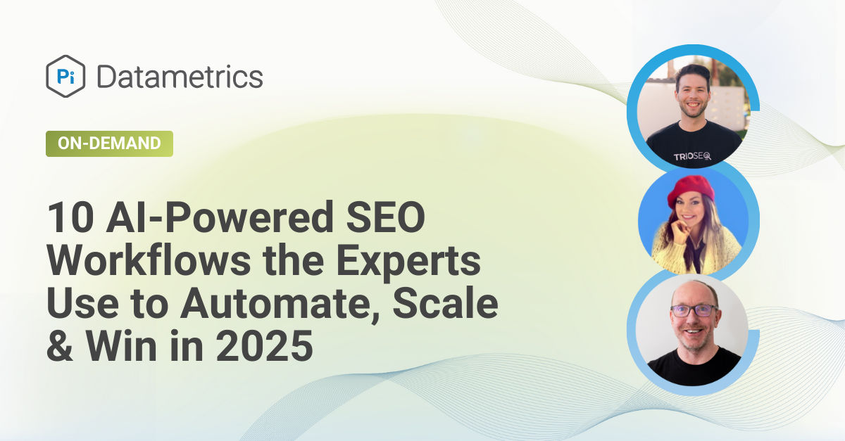 Webinar: 10 AI-Powered SEO Workflows Experts Use to Automate & Scale in 2025
